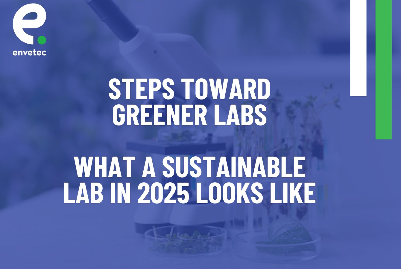 News / What A Sustainable Lab in 2025 Looks Like / Envetec